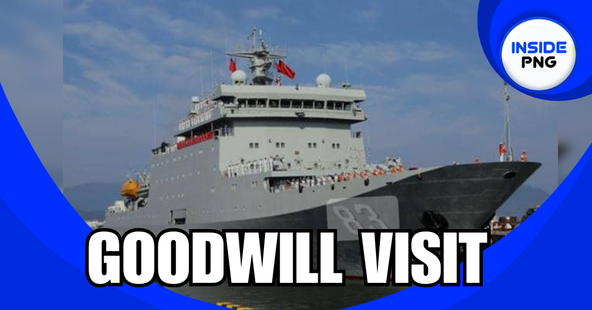 Goodwill Visit by Chinese Naval Ship | Inside PNG